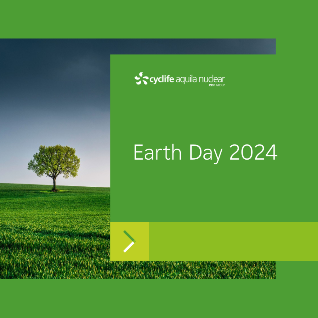 Earth Day 2024 - Cyclife Aquila Nuclear | EDF Group